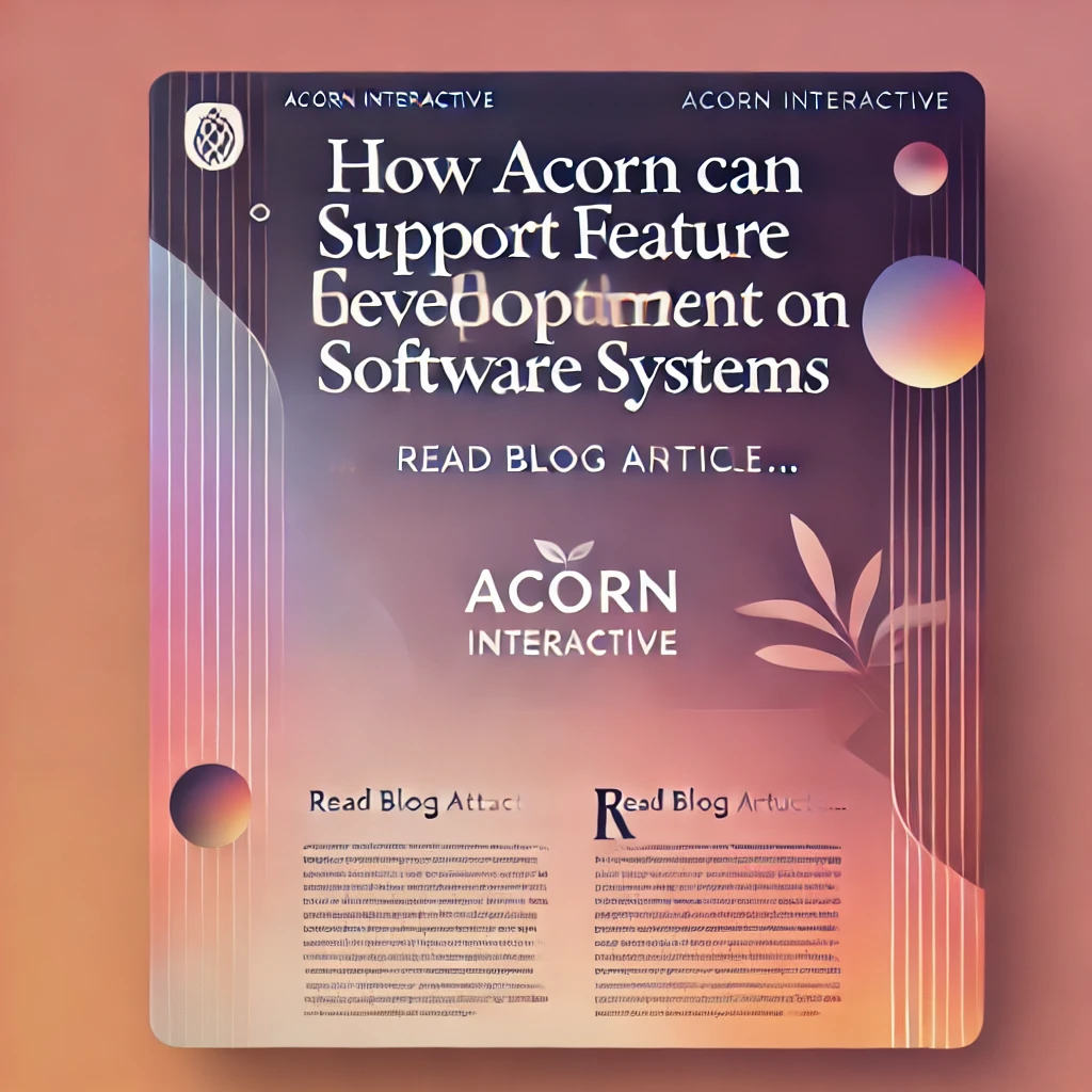 How Acorn Can Support Feature Development on Existing Software Systems